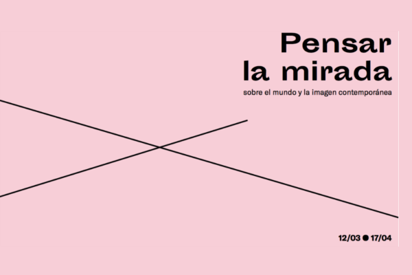 'Pensar la mirada sobre el mundo y la imagen contemporánea' | Cultural ...